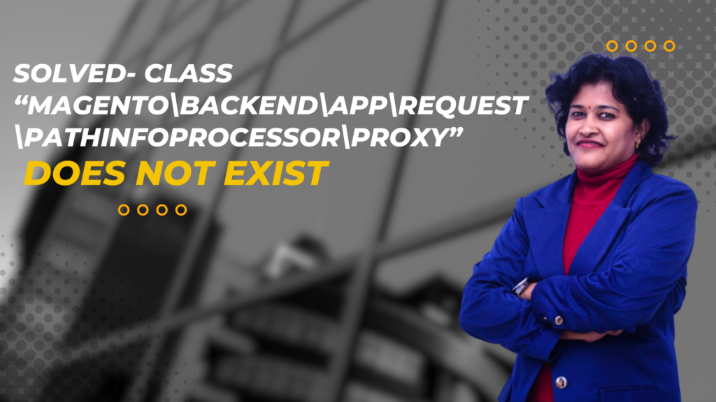 Solved Class Magentobackendapprequestpathinfoprocessorproxy” Does Not Exist Thecoachsmb